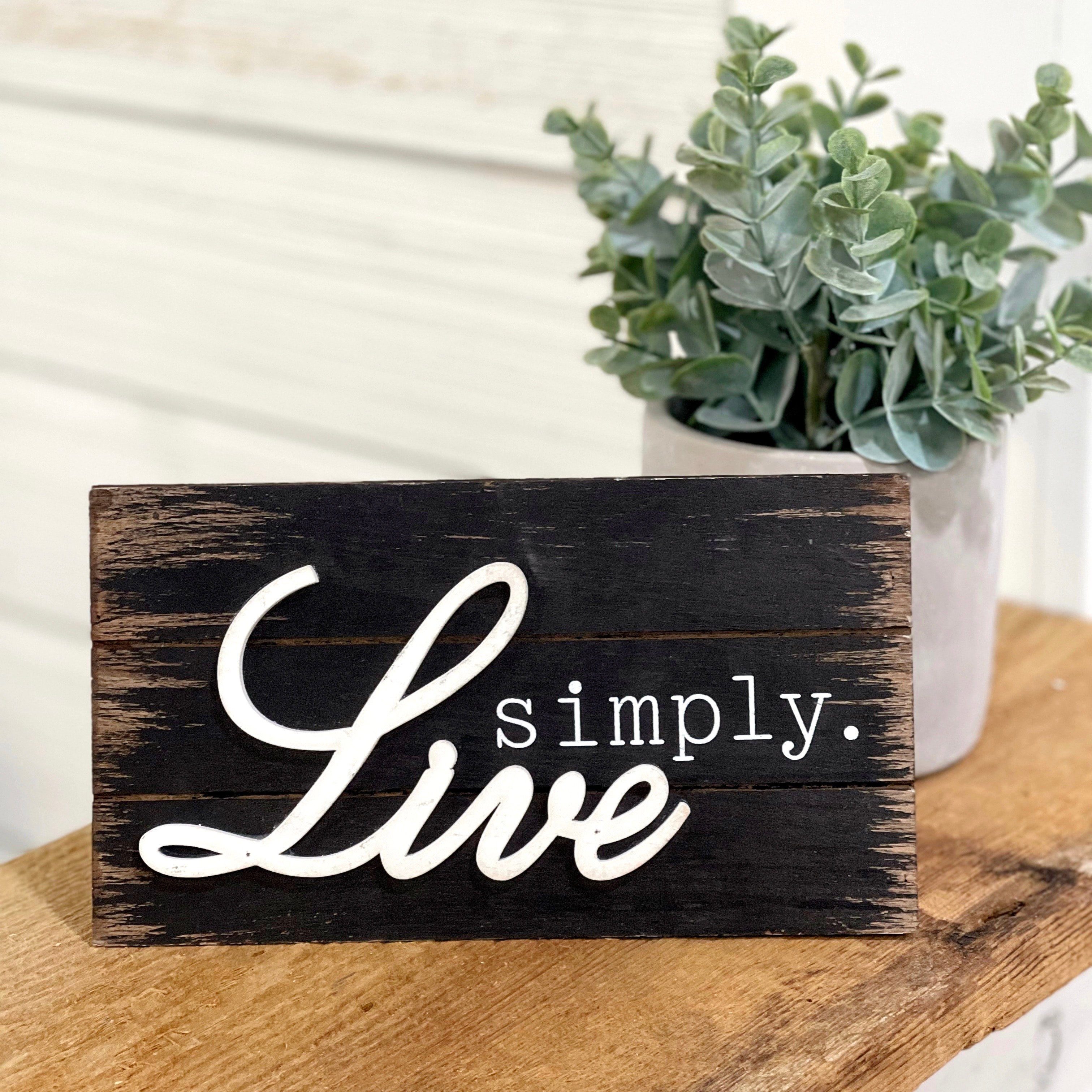 Dark Brown Live Simply Sign | Hammar's Mercantile
