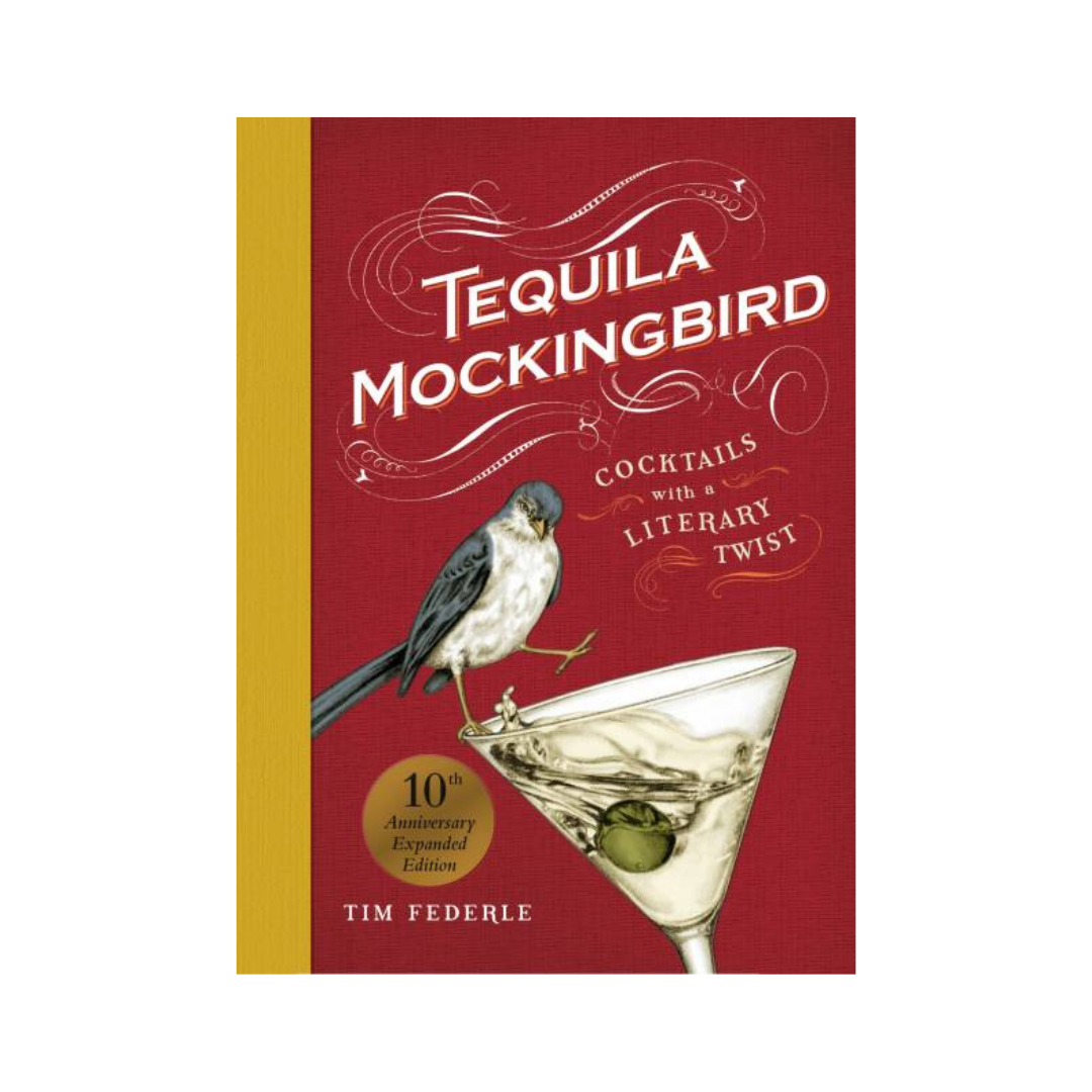 10th Anniversary Edition: Tequila Mockingbird Cocktail Book by Tim Federle | Hammar's Mercantile